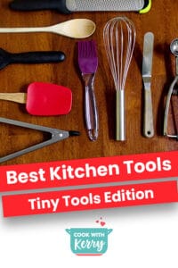 The Best Kitchen Tools You Need: Tiny Tools Edition - Cook with Kerry