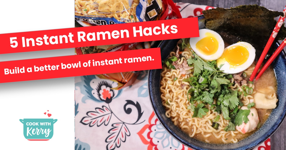 5 Instant Ramen Hacks: How to Make Instant Ramen Better - Cook with Kerry