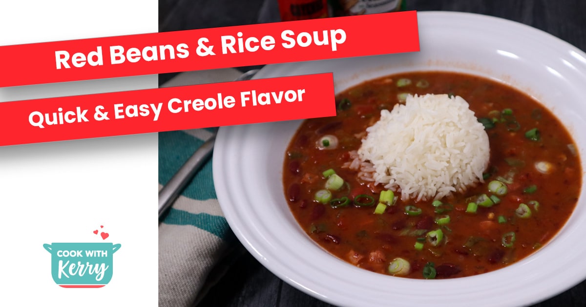 Red Beans & Rice Soup | Super Simple Comfort Food | Cook with Kerry